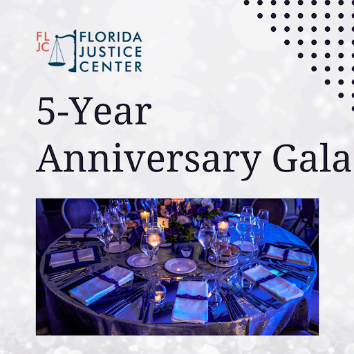 FLJC 5 Year Anniversary Gala | Florida Justice Center